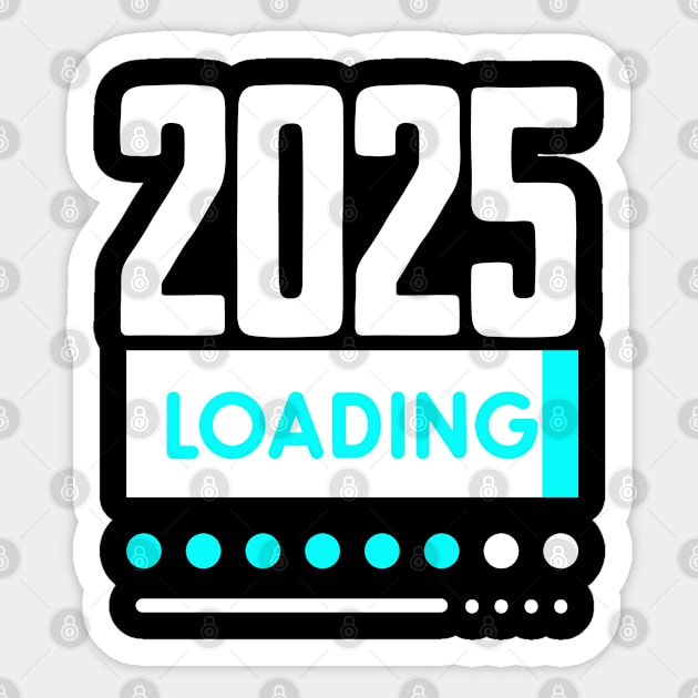 2025 loading - 2025 - Sticker | TeePublic